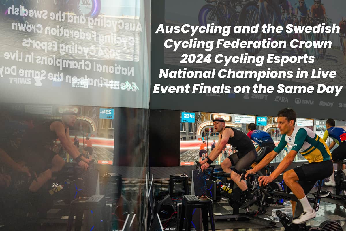 2024 AusCycling Swedish Cycling Esports National Championships - The ...